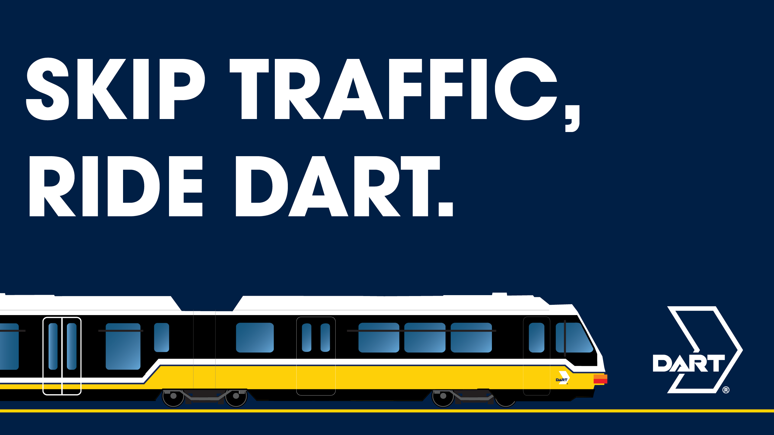 Skip the Traffic and Make DART Your Ride to Work Skip the Traffic and Make DART Your Ride to Work